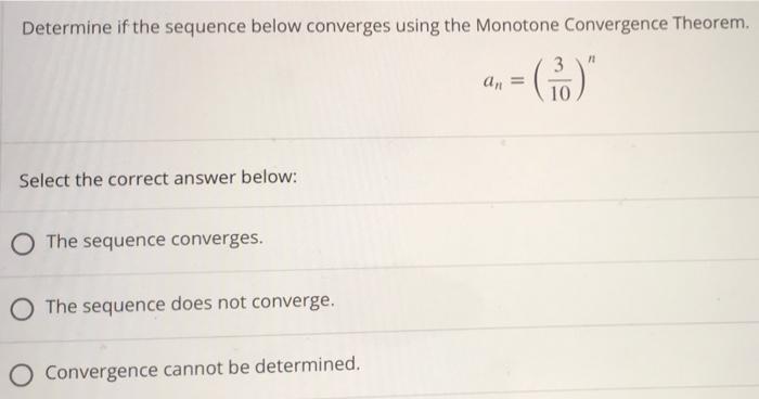 Solved Determine if the sequence below converges using the | Chegg.com
