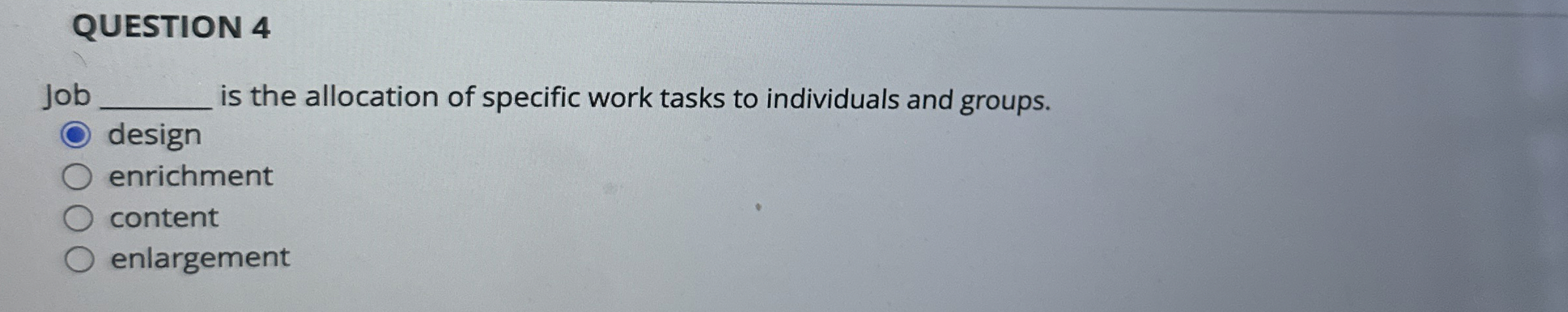 Solved QUESTION 4Job is the allocation of specific work | Chegg.com