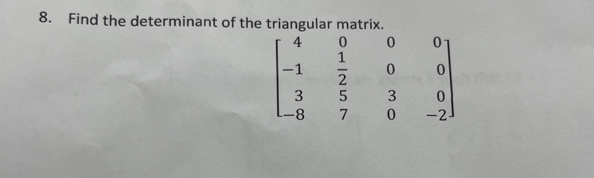 Solved Find the determinant of the triangular | Chegg.com