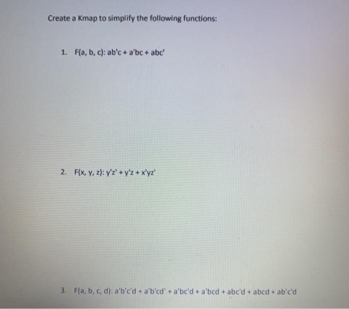 Solved Create A Kmap To Simplify The Following Functions 1