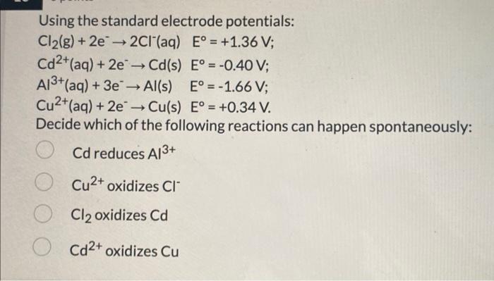 Solved Using the standard electrode potentials: Cl2( | Chegg.com