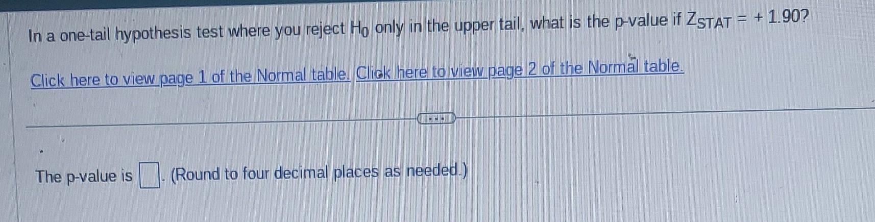 Solved In A One Tail Hypothesis Test Where You Reject H0 8392
