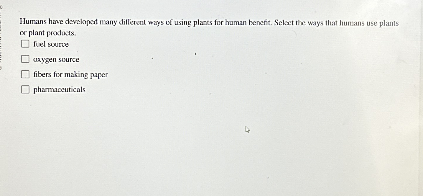 Solved Humans have developed many different ways of using | Chegg.com