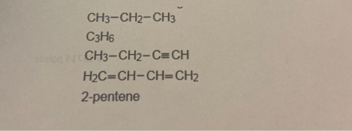 Solved CH3-CH2-CH3 C3H6 non CH3-CH2-C=CH H2C=CH-CH=CH2 | Chegg.com