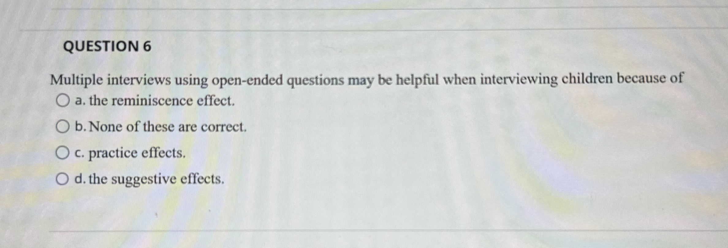 Solved QUESTION 6Multiple interviews using open-ended | Chegg.com