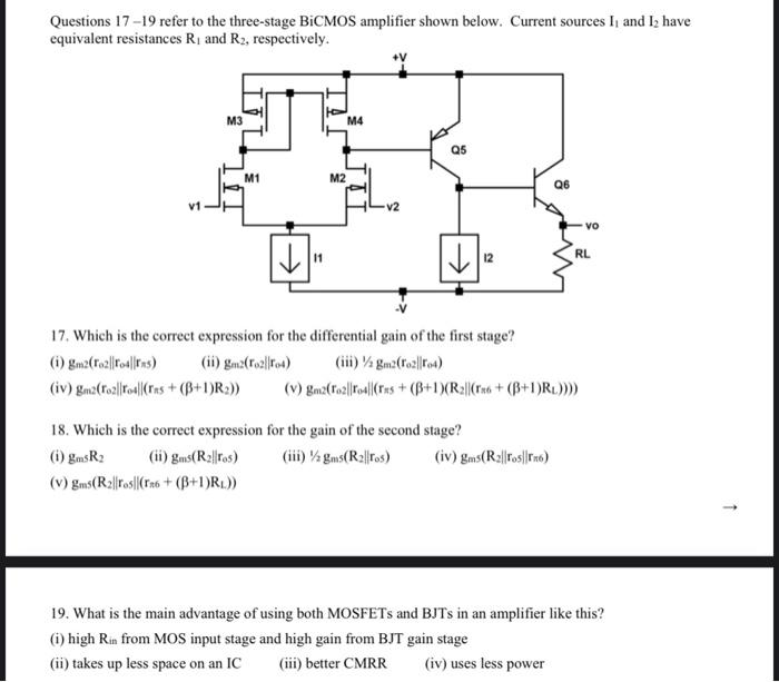 Solved Questions 17−19 refer to the three-stage BiCMOS | Chegg.com