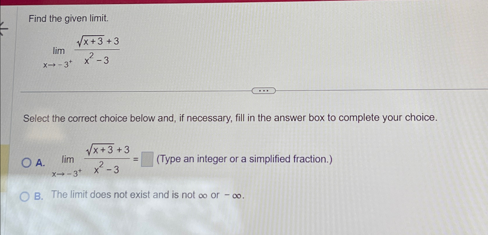 Solved Find the given limit.limx→-3+x+32+3x2-3Select the | Chegg.com