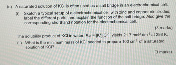 Solved (c) A saturated solution of KCl is often used as a | Chegg.com