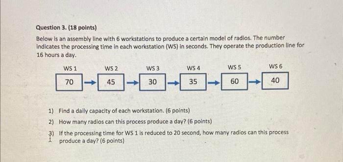 Solved Question 3. (18 points) Below is an assembly line | Chegg.com