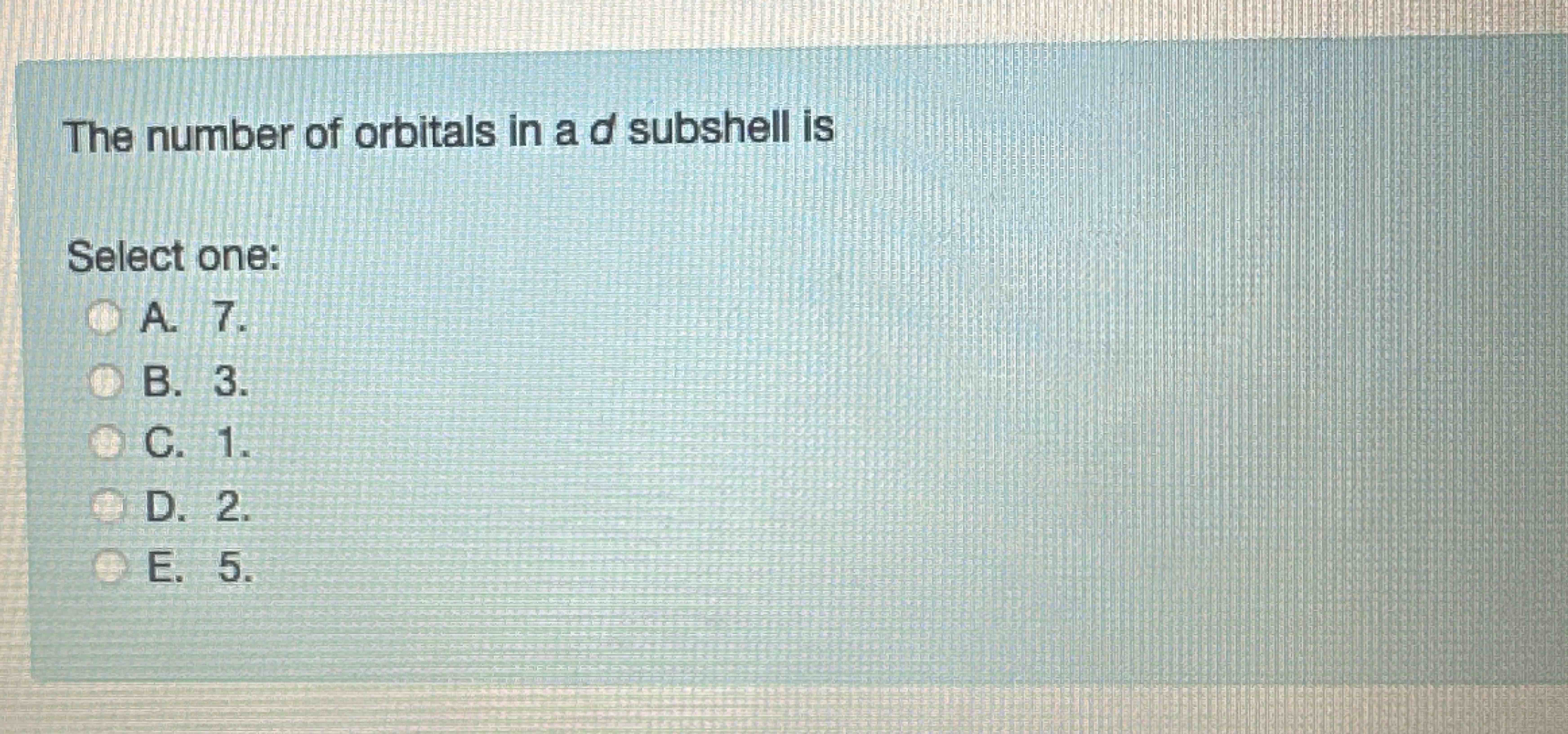 Solved The number of orbitals in a \( ﻿d \) ﻿subshell | Chegg.com