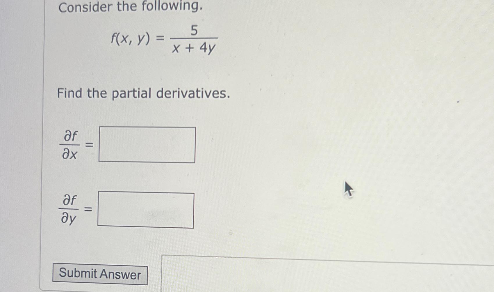 Consider the following.f(x,y)=5x+4yFind the partial | Chegg.com