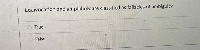 Equivocation and amphiboly are classified as | Chegg.com