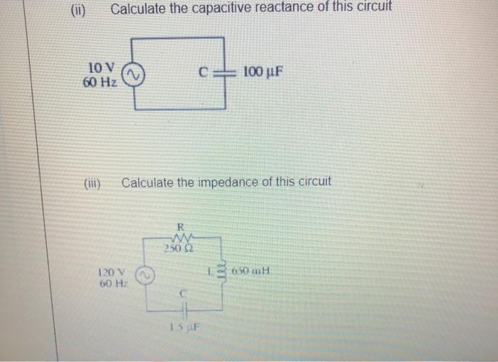 Solved Calculate the capacitive reactance of this circuit 10 | Chegg.com