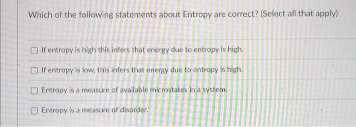 Solved Which of the following statements about Entropy are | Chegg.com