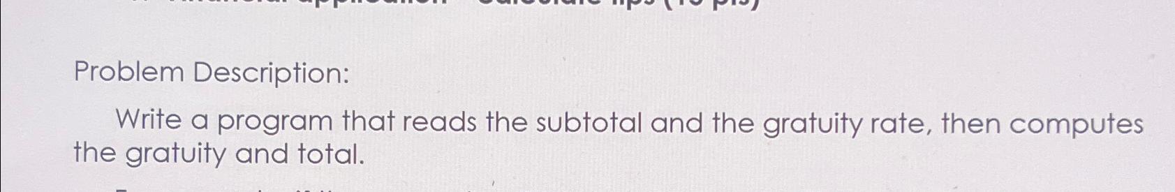 Solved Problem Description:Write a program that reads the | Chegg.com