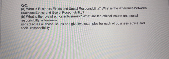 Solved Q-2. (a) What is Business Ethics and Social | Chegg.com