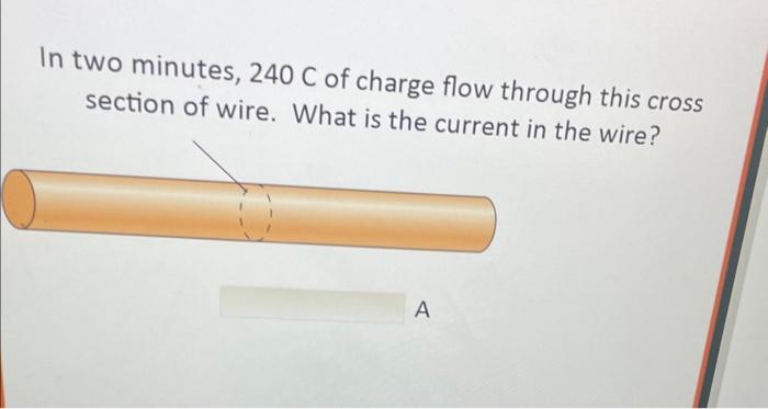 Solved In two minutes, 240C of charge flow through this | Chegg.com