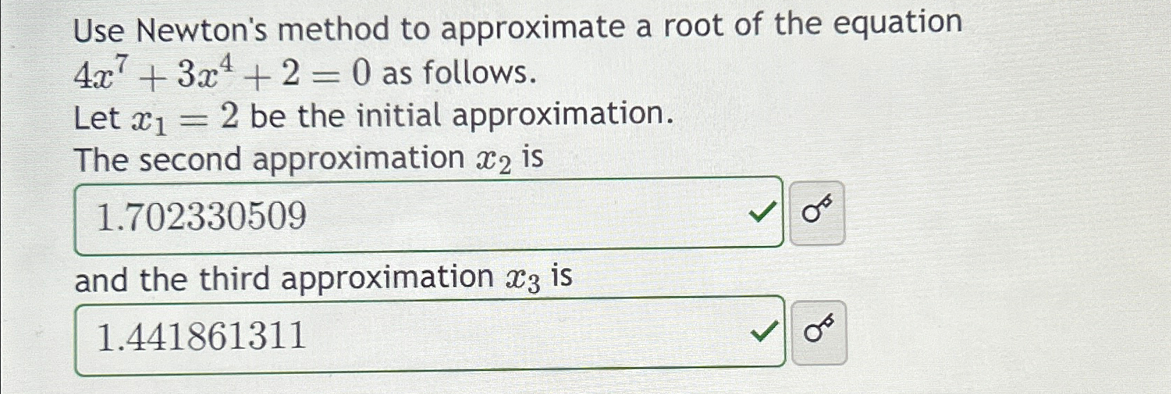 Solved Use Newton's method to approximate a root of the | Chegg.com