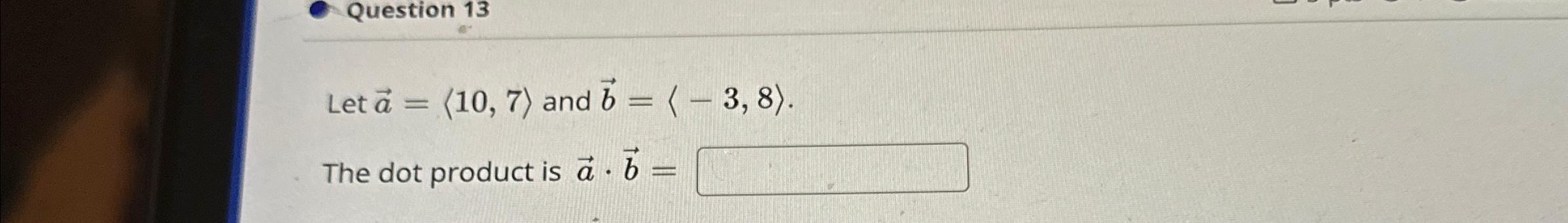 Solved Let vec(a)= ﻿and vec(b)= .The dot product | Chegg.com