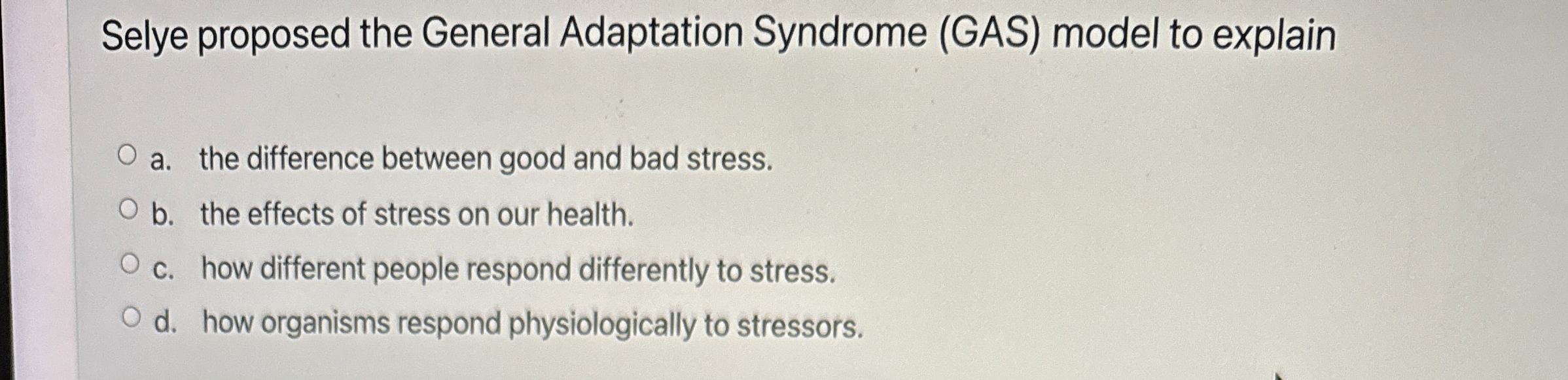 Solved Selye proposed the General Adaptation Syndrome (GAS) | Chegg.com