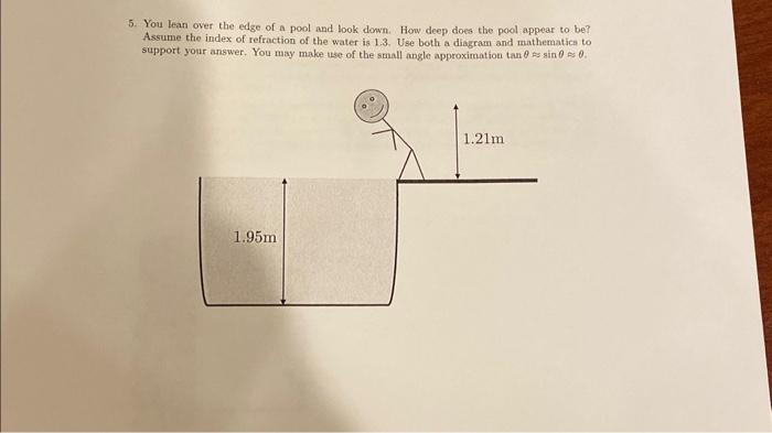Solved 5. You lean over the edge of a pool and look down. | Chegg.com