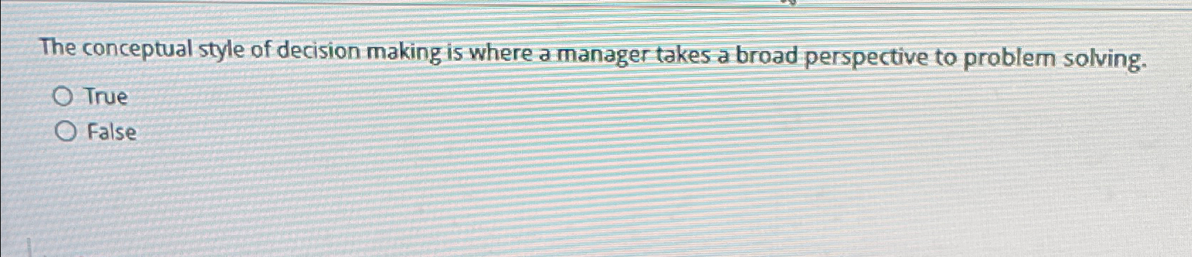 Solved The conceptual style of decision making is where a | Chegg.com