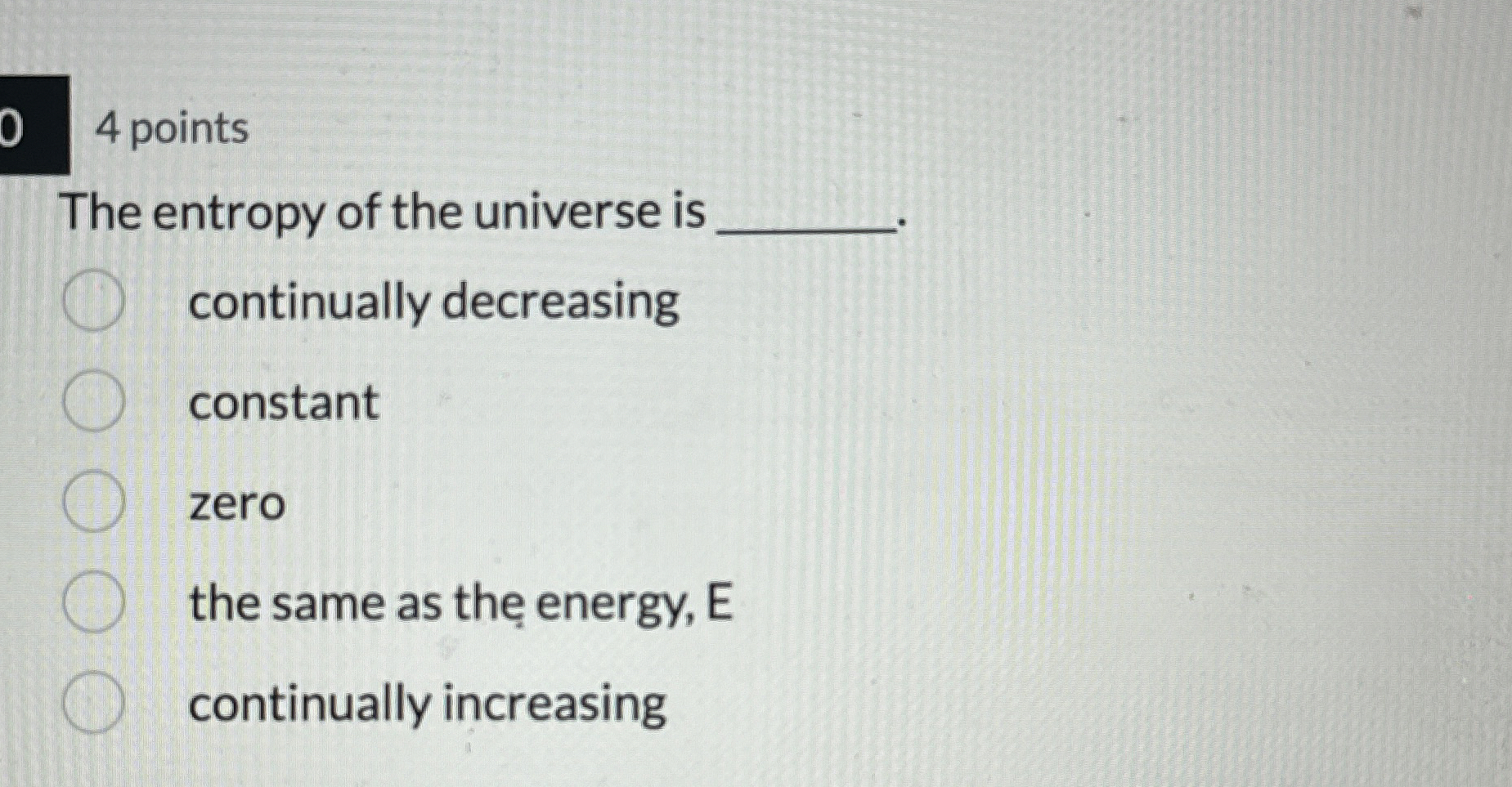 Solved 4 ﻿pointsThe entropy of the universe is continually | Chegg.com