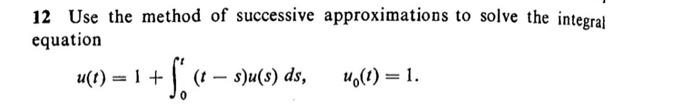 Solved 12 Use the method of successive approximations to | Chegg.com