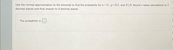 Solved Use the normal approximation to the binomial to find | Chegg.com