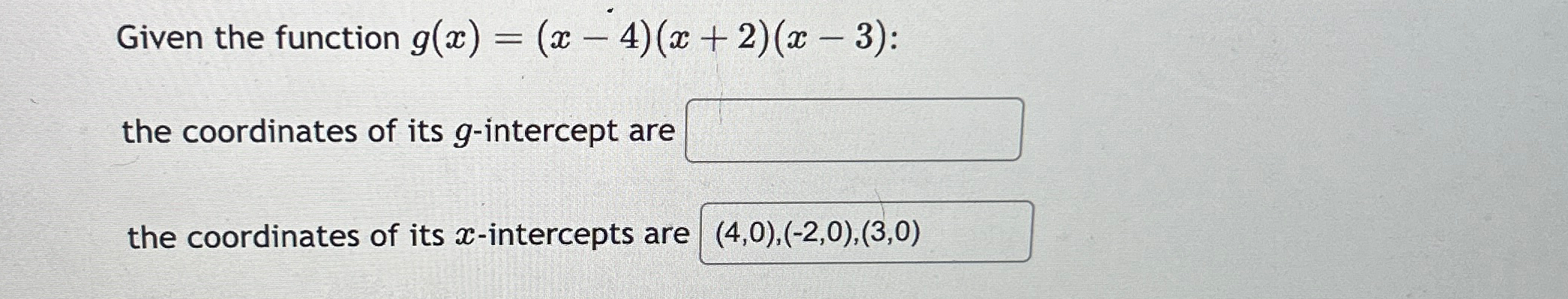 Solved Given the function g(x)=(x-4)(x+2)(x-3) ﻿:the | Chegg.com