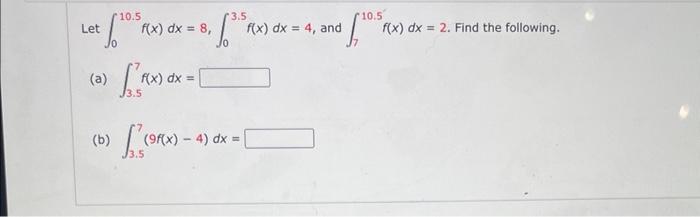 Solved Let ∫010 5f X Dx 8 ∫03 5f X Dx 4 And ∫710 5f X Dx 2