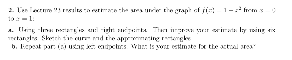 Solved Use Lecture 23 ﻿results to estimate the area under | Chegg.com