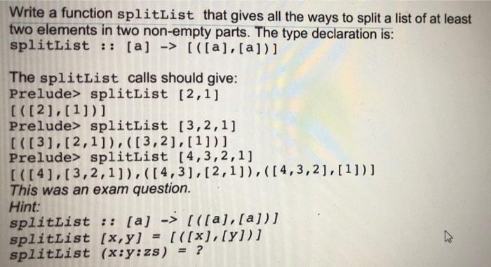 Solved Write a function splitList that gives all the ways to | Chegg.com