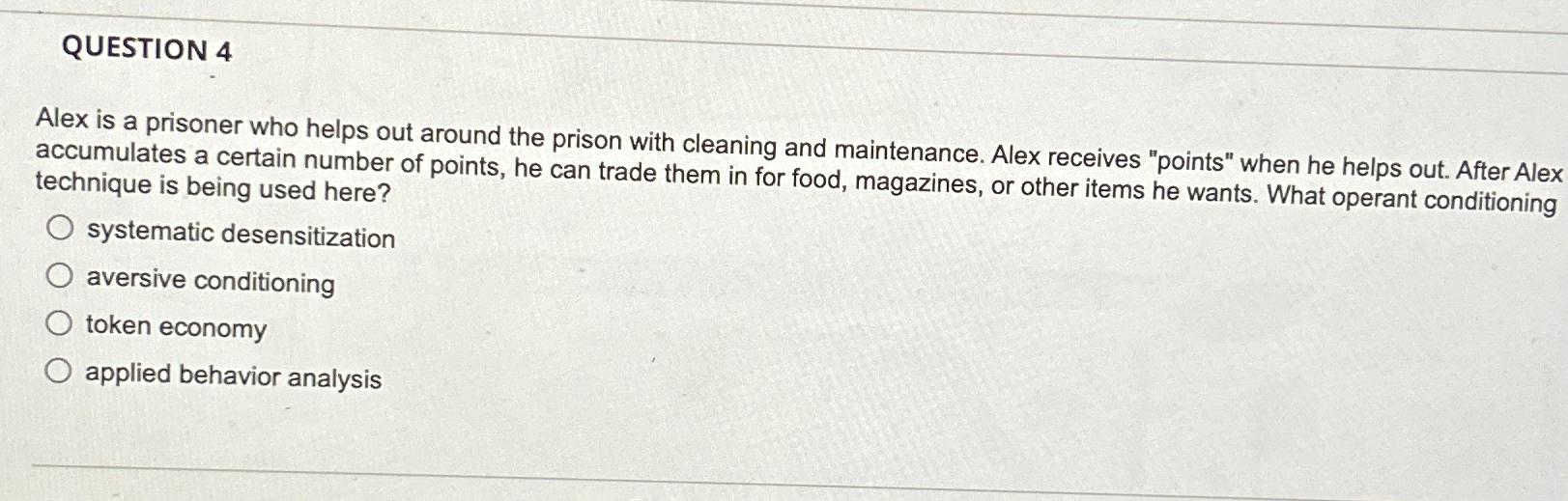 Solved QUESTION 4Alex is a prisoner who helps out around the | Chegg.com