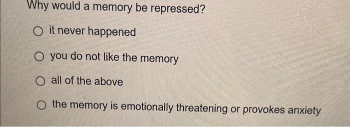 Solved Why would a memory be repressed? it never happened | Chegg.com