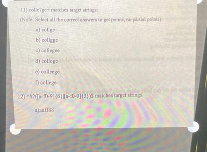 Solved 11) colle?get matches target strings: (Note: Select | Chegg.com