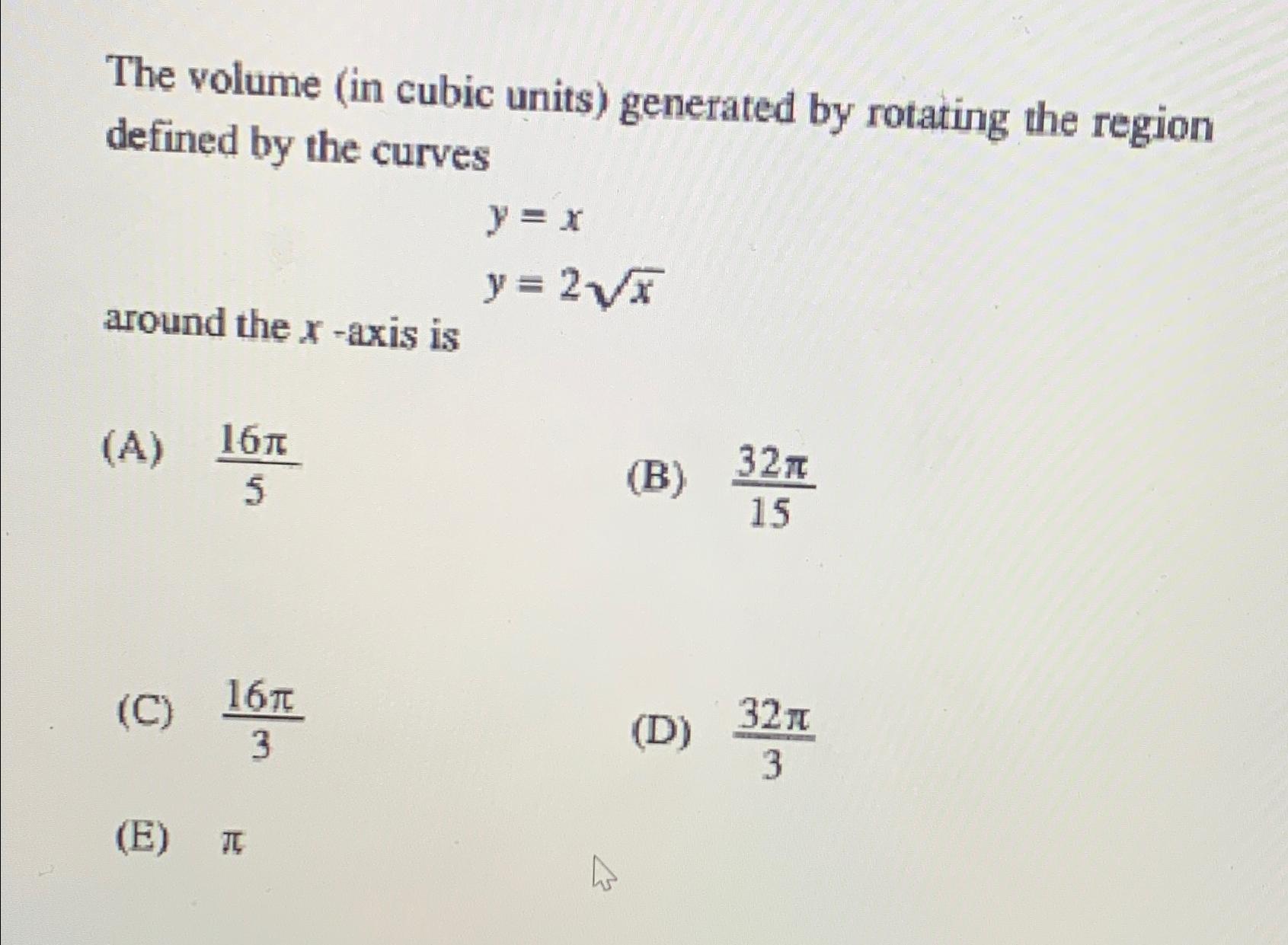 Solved The volume (in cubic units) ﻿generated by rotating | Chegg.com