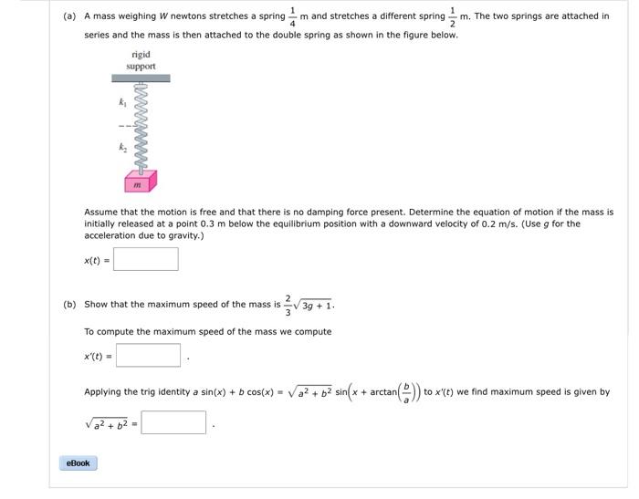 Solved (a) A mass weighing W newtons stretches a spring 41m | Chegg.com