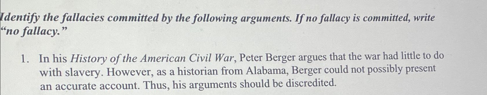 Solved Identify the fallacies committed by the following | Chegg.com