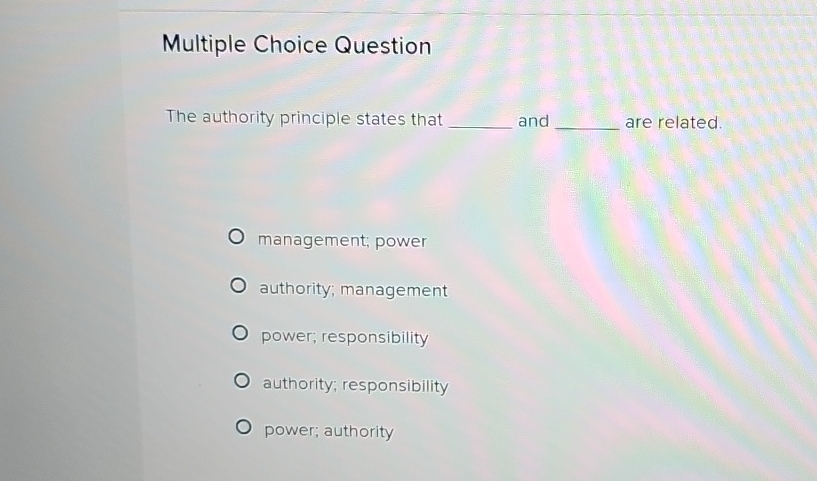Solved Multiple Choice QuestionThe authority principle | Chegg.com