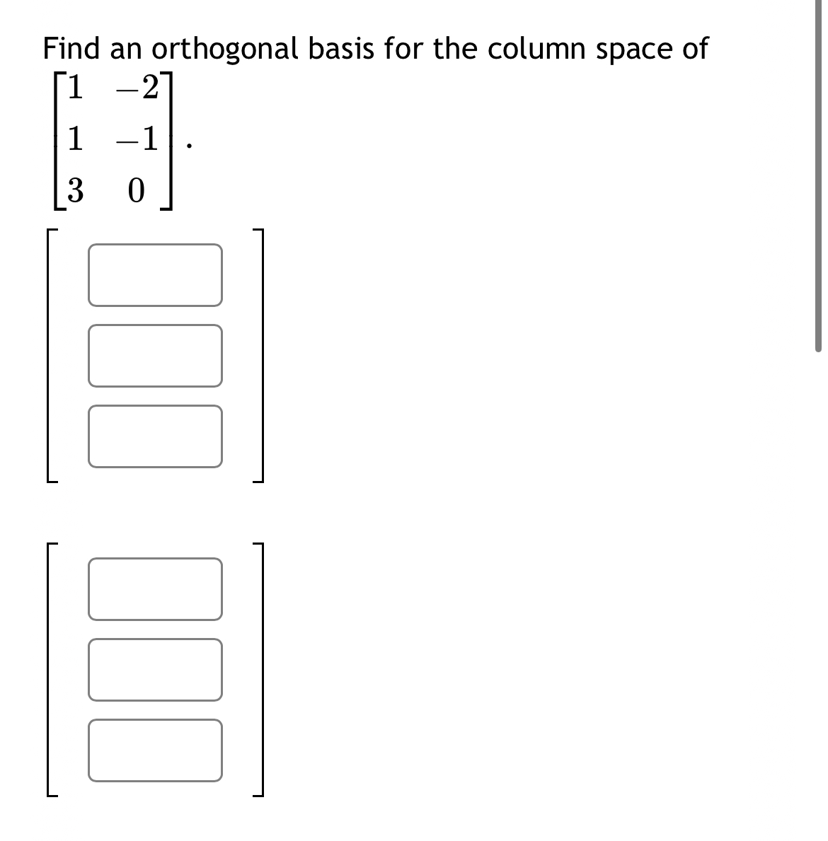 Solved Find an orthogonal basis for the column space ofFind | Chegg.com