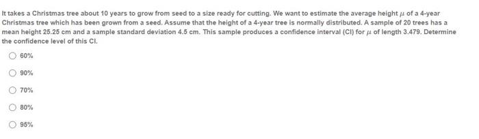 Solved It takes a Christmas tree about 10 years to grow from | Chegg.com