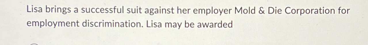 Solved Lisa brings a successful suit against her employer | Chegg.com