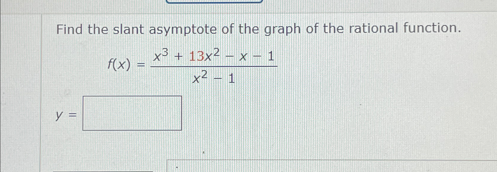 Solved Find the slant asymptote of the graph of the rational | Chegg.com