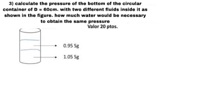 Solved 3) calculate the pressure of the bottom of the | Chegg.com