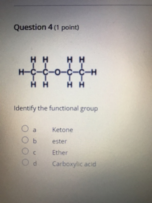 Solved Question 4 (1 point) HH HH H-¢-c-o-c--H HH HH | Chegg.com