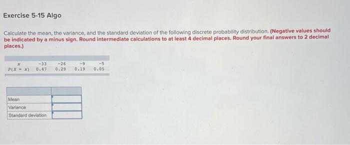 Solved Exercise 5-15 Algo Calculate the mean, the variance, | Chegg.com