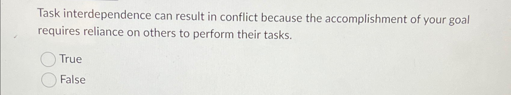 Solved Task interdependence can result in conflict because | Chegg.com