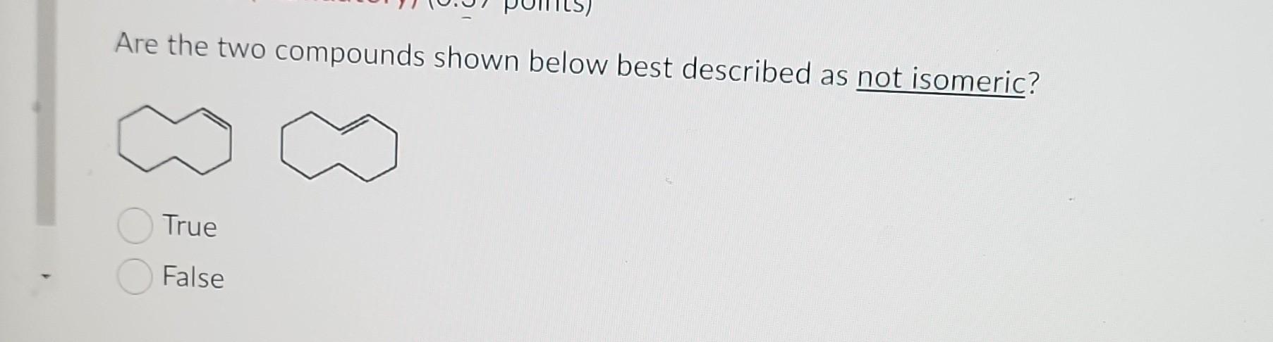 Solved Are the two compounds shown below best described as | Chegg.com