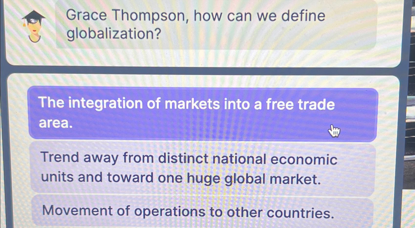 Solved Grace Thompson, how can we define globalization?The | Chegg.com